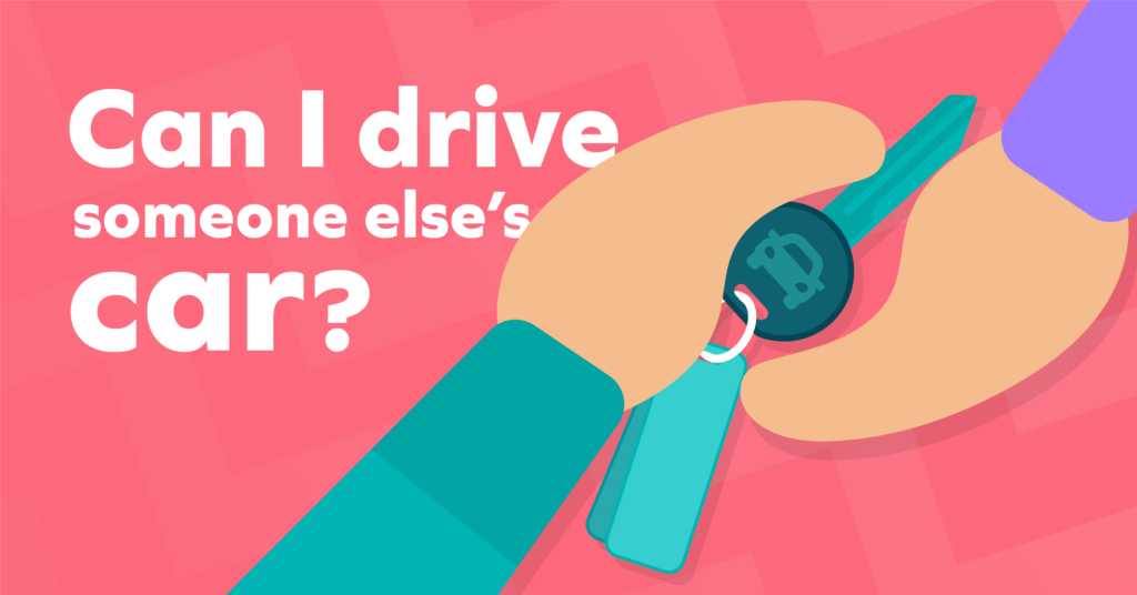 Can I Drive Someone Else s Car Veygo can-i-drive-someone-else-s-car-veygo